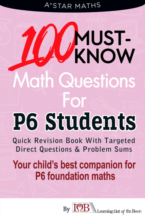 P5/6/PSLE Foundation Maths. 100 Must-Know Math Questions (Direct ...